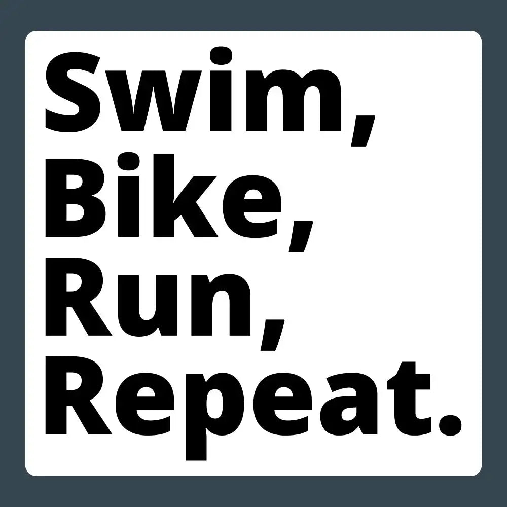 Funny Triathlon Sticker | Swim, Bike, Run, Repeat - The Triathlete's ...