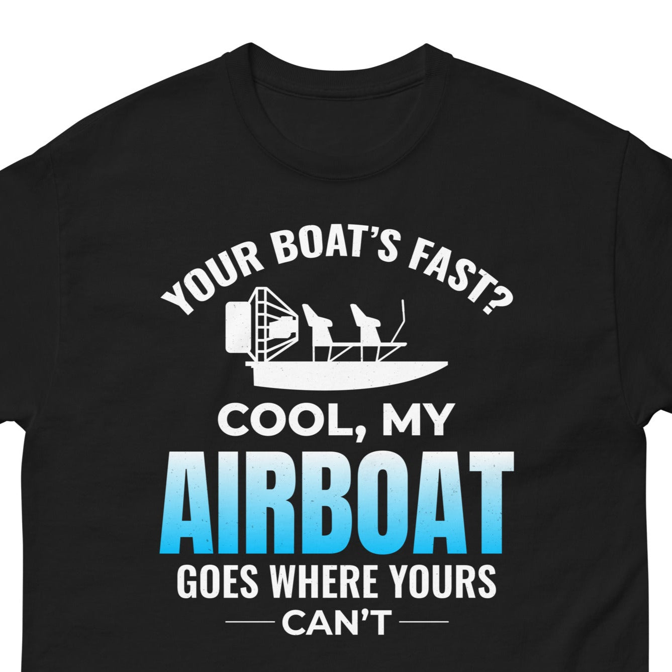 Unstoppable Airboat T-Shirt: Waterway Dominator Apparel – Teeoutdoor