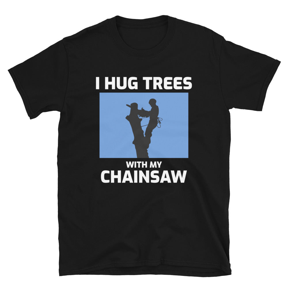 Hug Trees with My Chainsaw T-Shirt: Arborist Humor and Style – Teeoutdoor