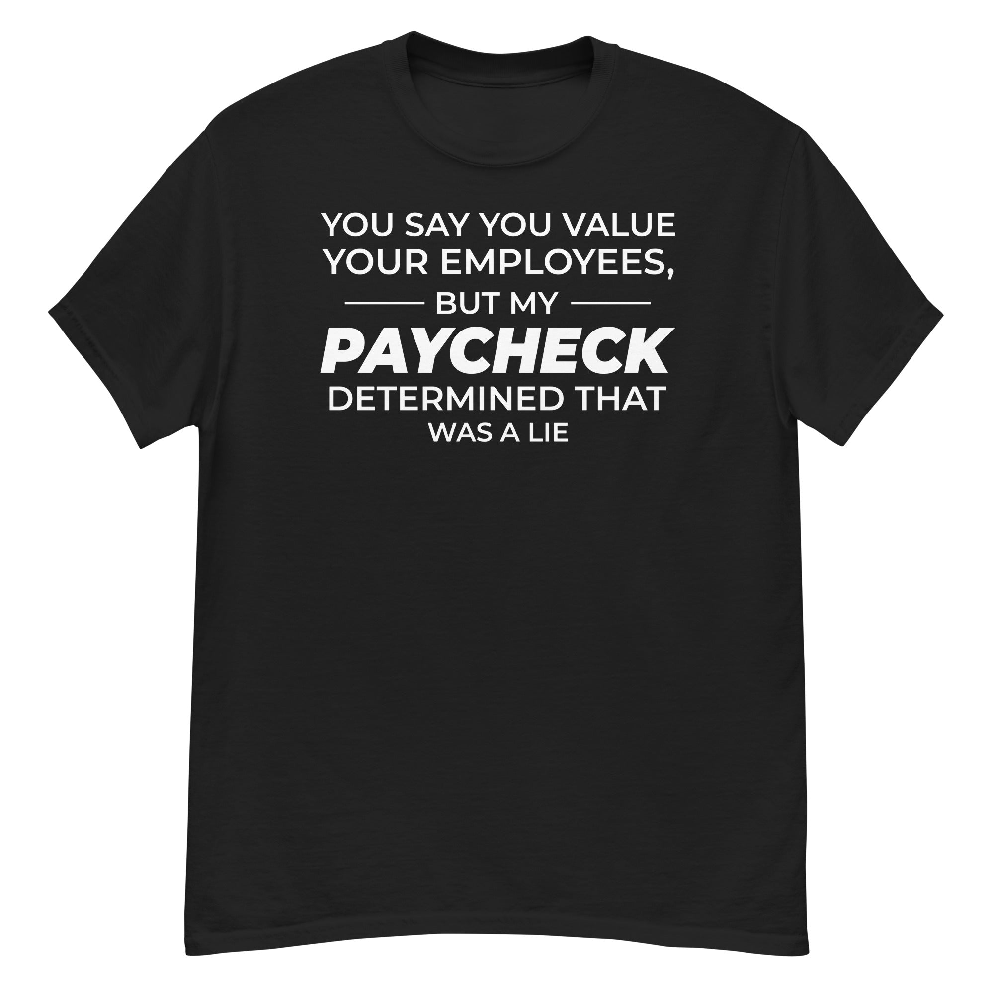 Valuing Employees? Paycheck Says Otherwise! | Funny Work T-Shirt ...