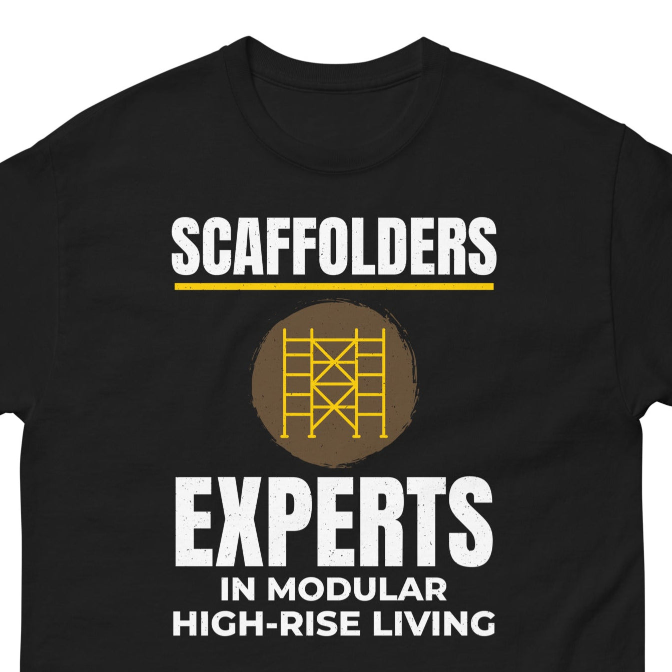 Scaffolder T-Shirt: Experts in Modular High-Rise Living – Teeoutdoor
