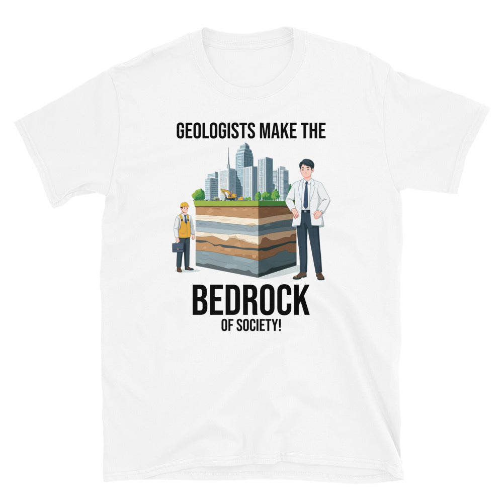 Geologists Make the Bedrock of Society T-Shirt – Teeoutdoor
